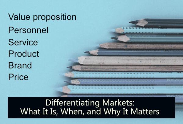 Differentiating Markets: What It Is, When, and Why It Matters ...