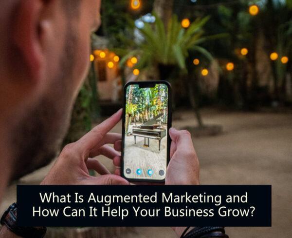What Is Augmented Marketing and How Can It Help Your Business Grow ...